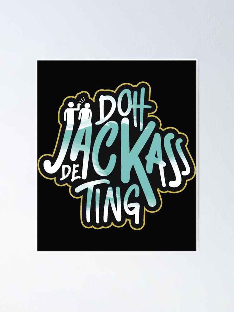 "Doh Jackass De Ting Trinidad Slang " Poster by TSair | Redbubble