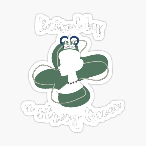 "raised by a strong queen" Sticker by Kikruw | Redbubble