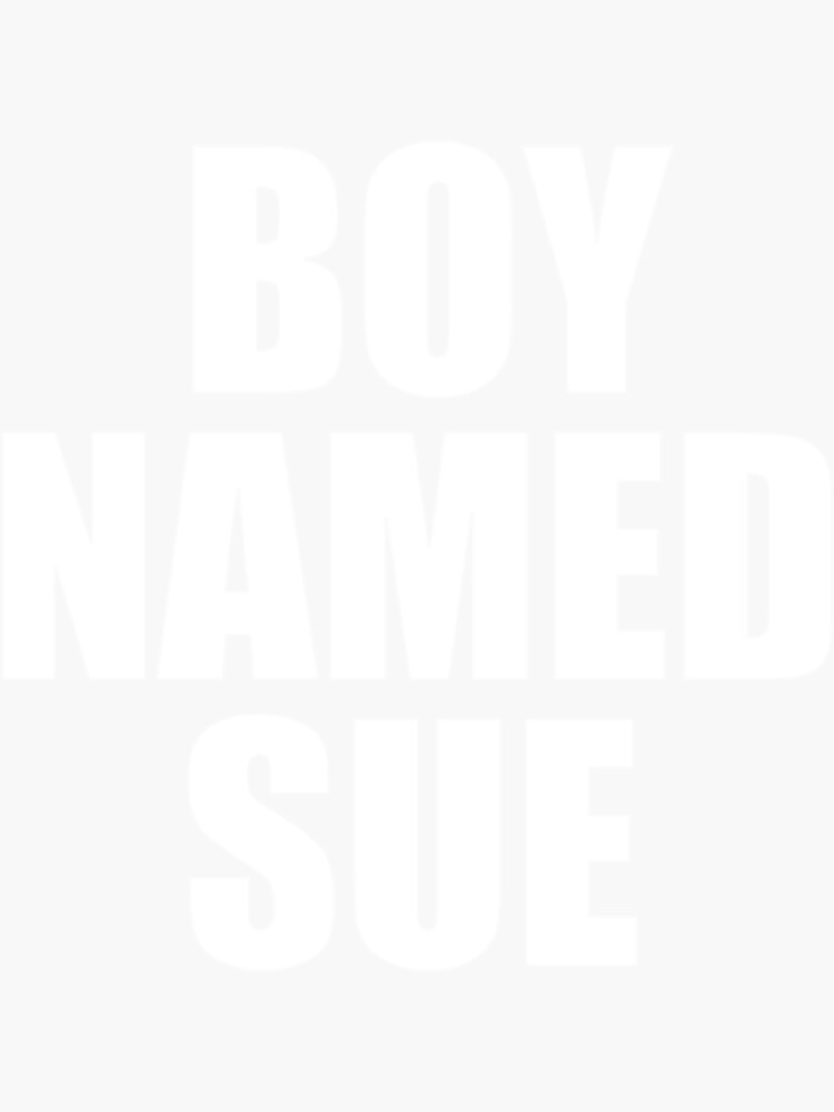 "Boy Named Sue " Sticker by YCelso | Redbubble