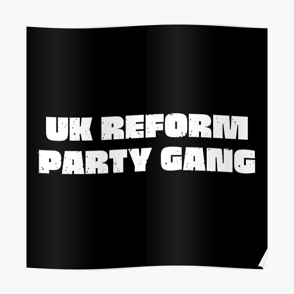 "Vintage UK reform Party Gang Typography " Poster for Sale by X-Trends ...