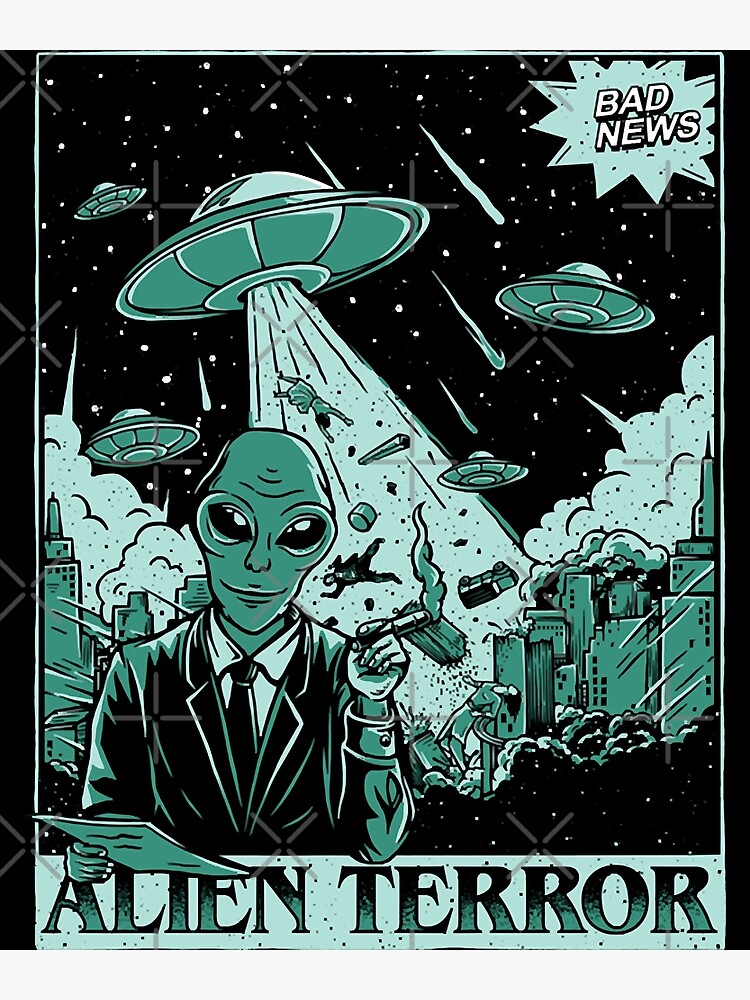 "Alien Terror Bad News Alien Attacks the City" Poster for Sale by ...