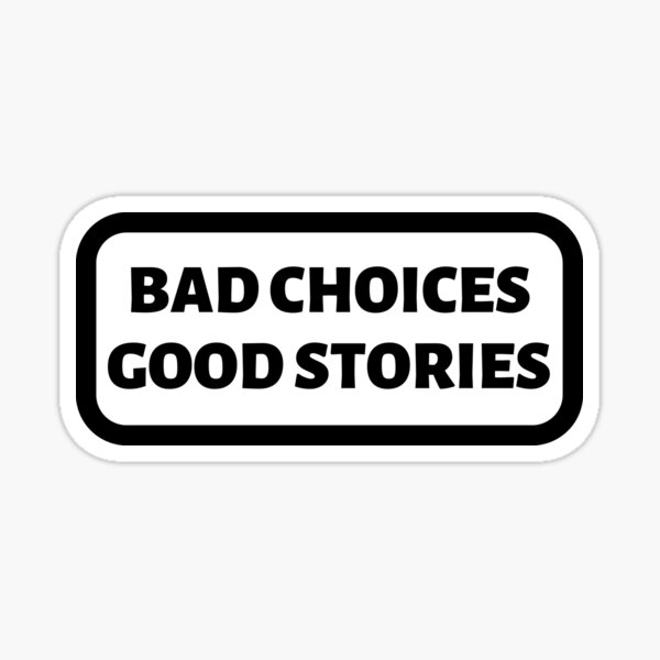 "Vintage Bad Choices Good Stories Typography " Sticker by X-Trends ...