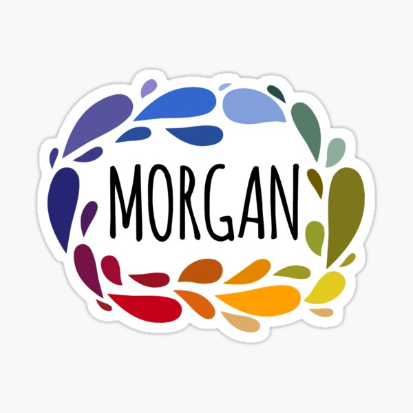 "Morgan Name Cute Colorful Gift Named Morgan" Sticker by kindxinn ...