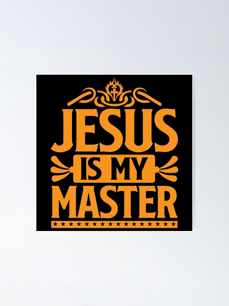 "Jesus is my Master Bible Verse design" Poster by ultramodern | Redbubble