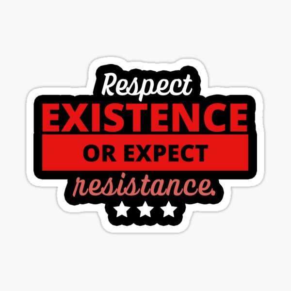 "Respect Existence or Expect Resistance - Activist Slogan - Red ...