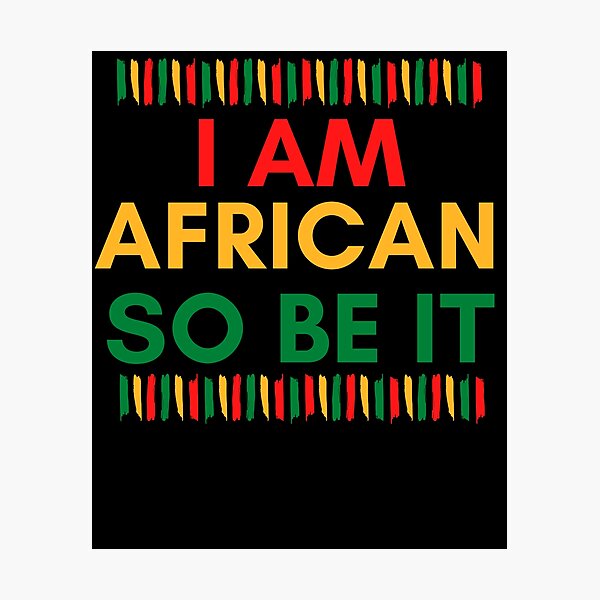 "I am african so be it simple- we are all africans - black history ...
