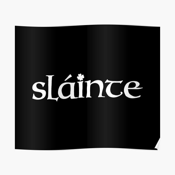 "Slainte" Poster for Sale by ValentinaHramov | Redbubble