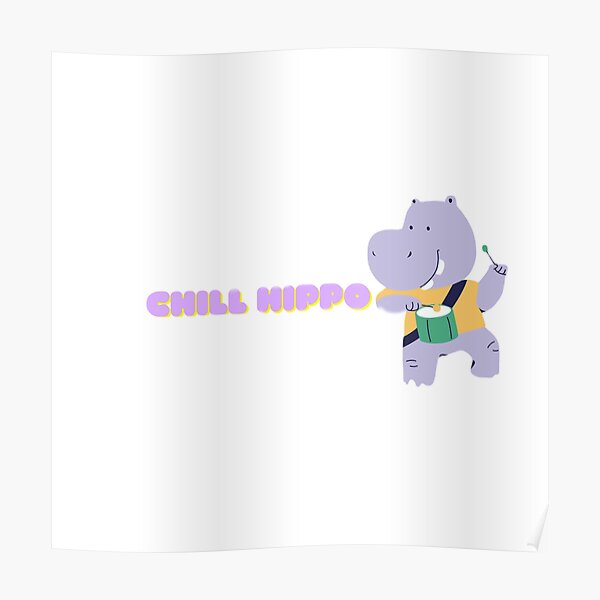 "Chill Hippo" Poster for Sale by ChillHippo | Redbubble