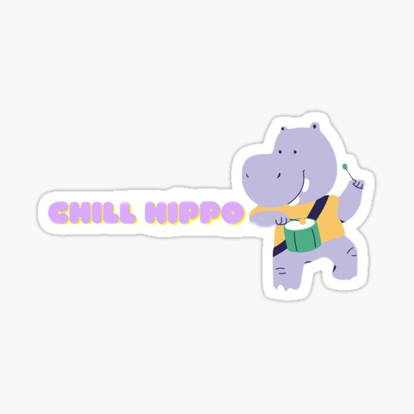 "Chill Hippo" Sticker for Sale by ChillHippo | Redbubble