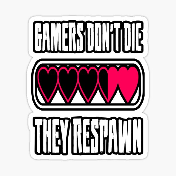 "Funny Gamer Quote ,Gamers dont Die They Respawn ,Cool Gamers saying ...