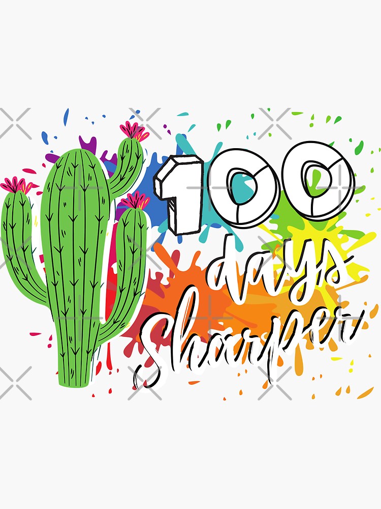 "100 Days Sharper Cactus Happy 100th Day Of School" Sticker by babypuri ...