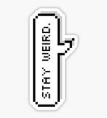 Stay Weird: Stickers | Redbubble