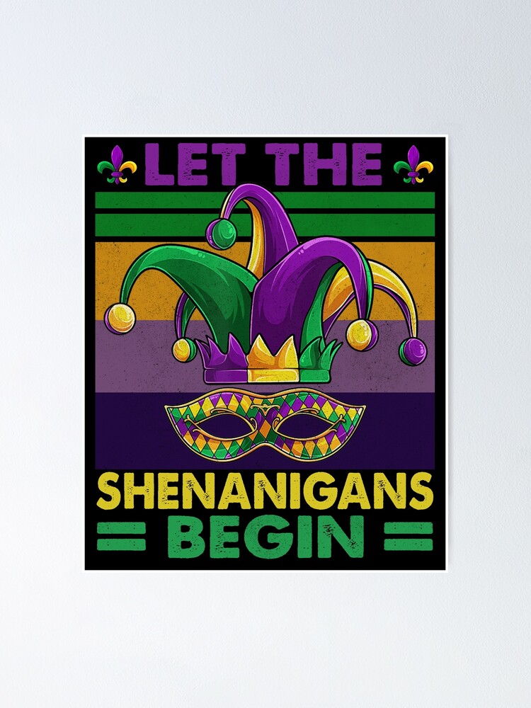 "Mardi Gras 2022 Let The Shenanigans Begin" Poster for Sale by NesArt ...