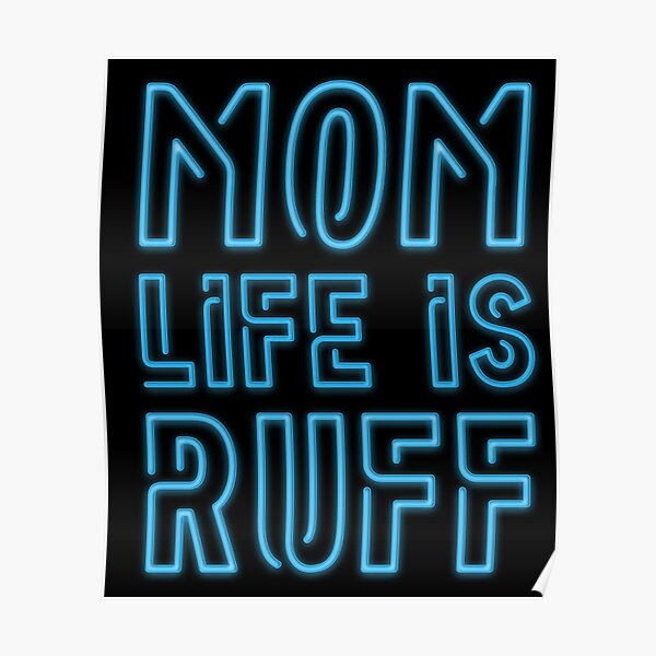"mom life is ruff-mom" Poster for Sale by retroneon80s | Redbubble