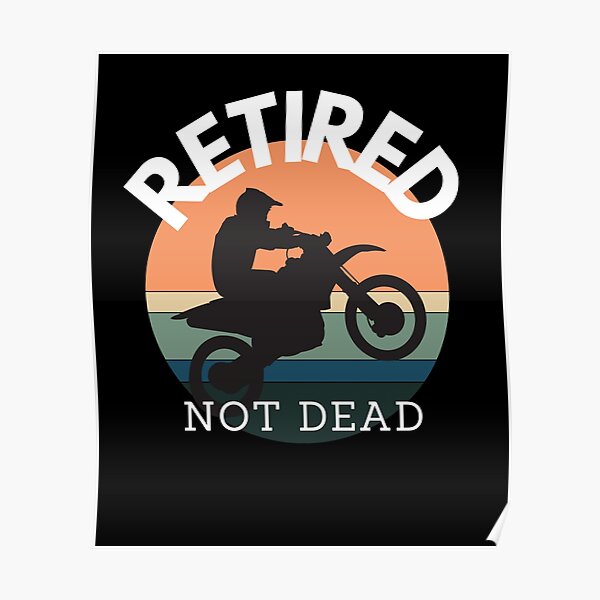 "Retired Not Dead Motorbiker" Poster by BearLoveDesign | Redbubble