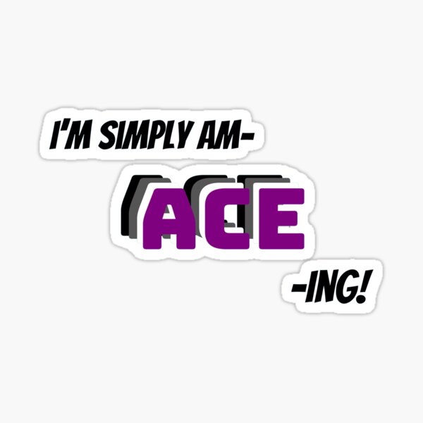 "Simply am-ace-ing asexual pride slogan" Sticker for Sale by ...