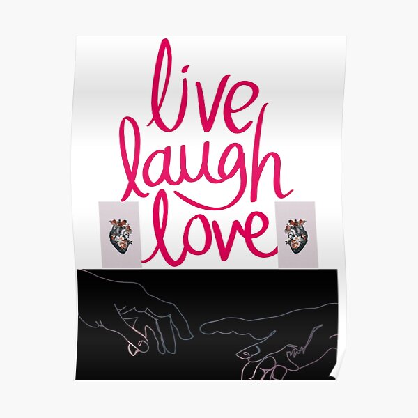 "Live laugh love" Poster for Sale by belle-industrie | Redbubble