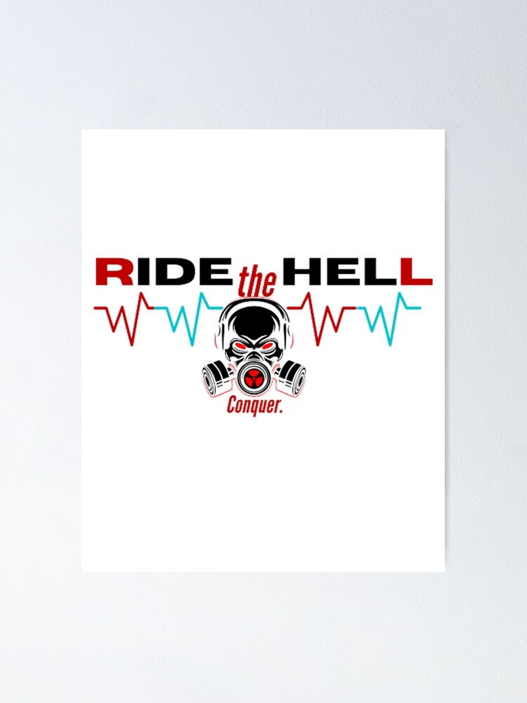"RIDE the HELL design|Rider|bike rider|design for bikers" Poster by ...