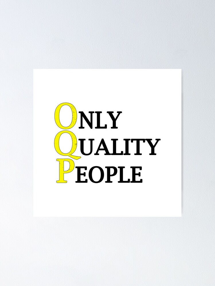 "only Quality people " Poster for Sale by yman23 | Redbubble