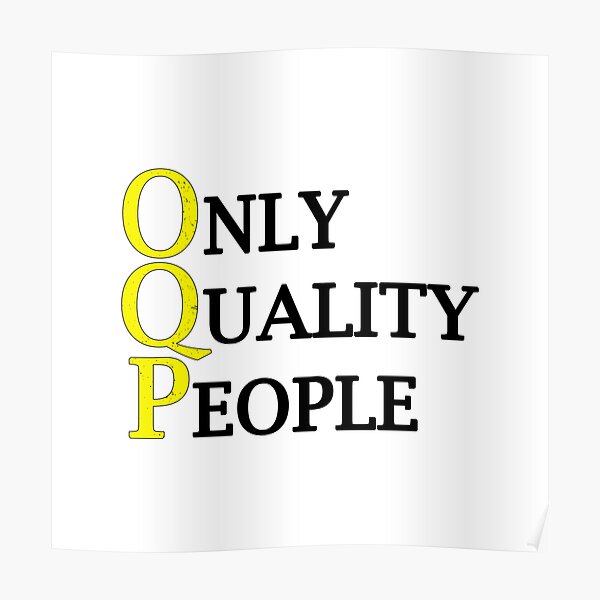 "only Quality people " Poster for Sale by yman23 | Redbubble