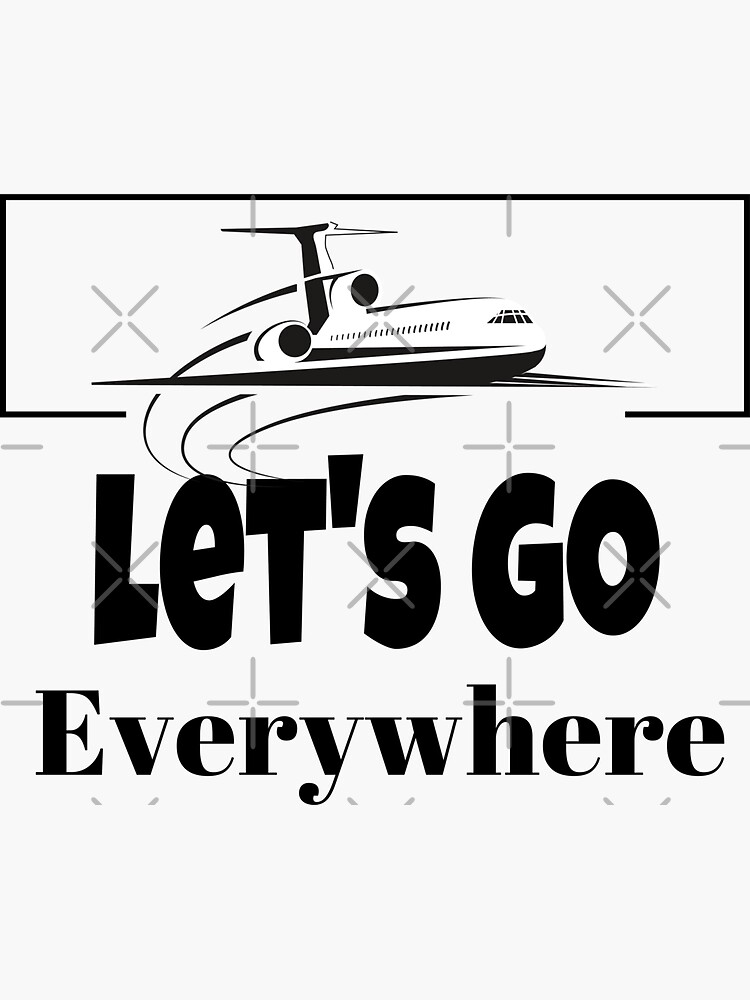 "Let's Go Everywhere, travel & Aventure" Sticker for Sale by BelRArt ...