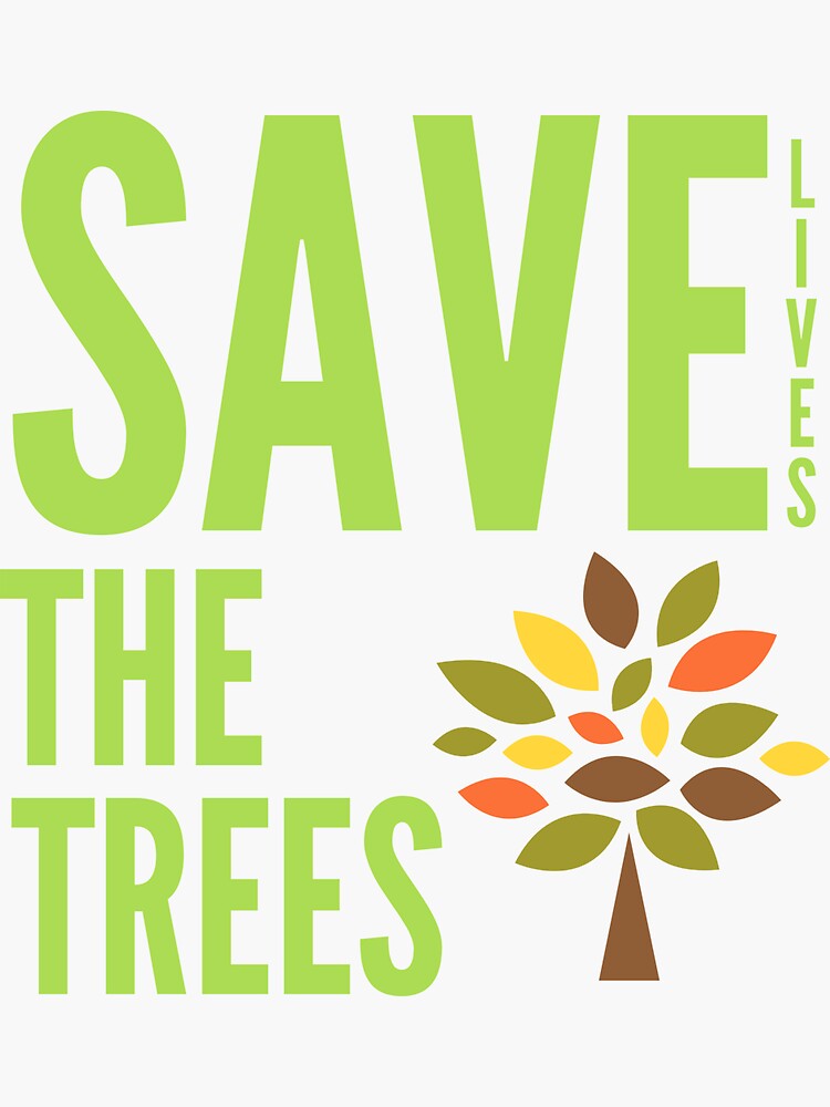 "Save trees save lives" Sticker by T4Teeshirt | Redbubble