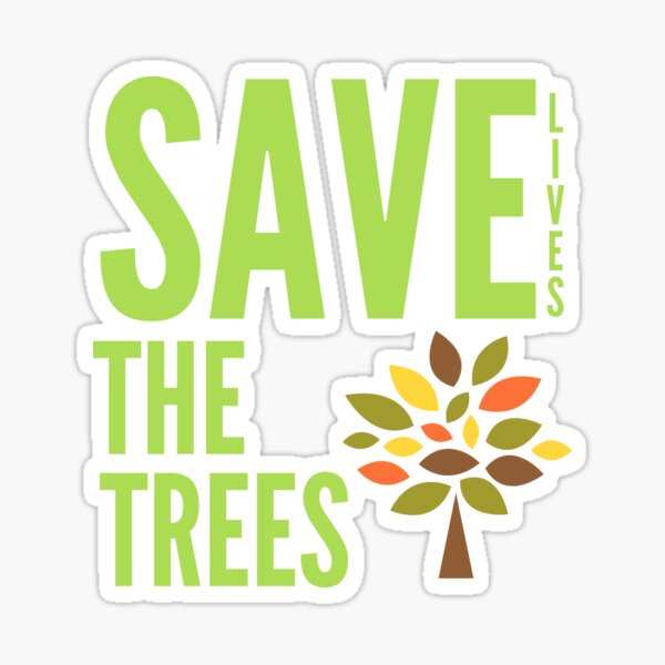 "Save trees save lives" Sticker by T4Teeshirt | Redbubble