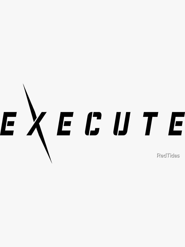 "EXECUTE" Sticker for Sale by RedTides | Redbubble