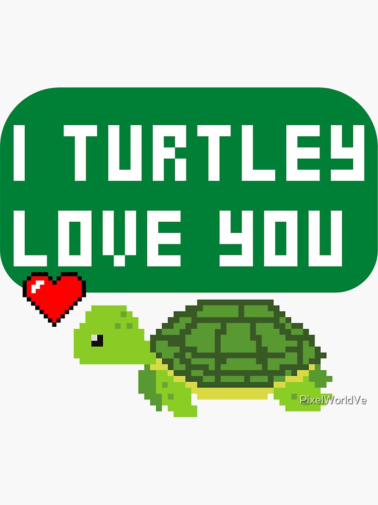I Turtley Love You Pixel Art Sticker By Pixelworldve Redbubble