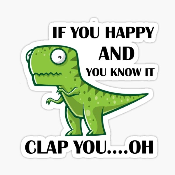 " FUNNY T Rex Clap Your Hands " Sticker for Sale by goatshope | Redbubble