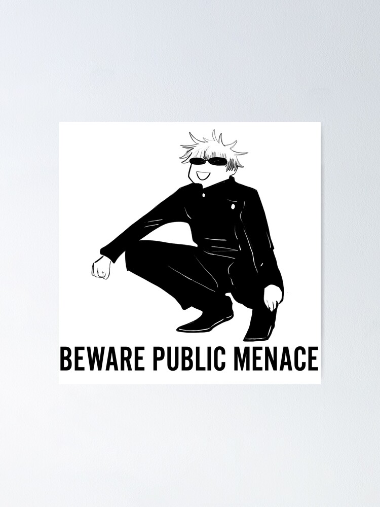 "Beware Public Menace Gojo Satoru" Poster for Sale by WeirdINK | Redbubble