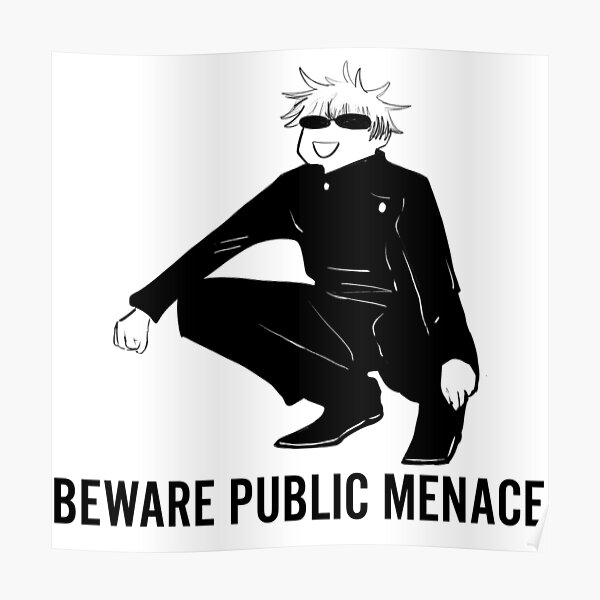 "Beware Public Menace Gojo Satoru" Poster for Sale by WeirdINK | Redbubble