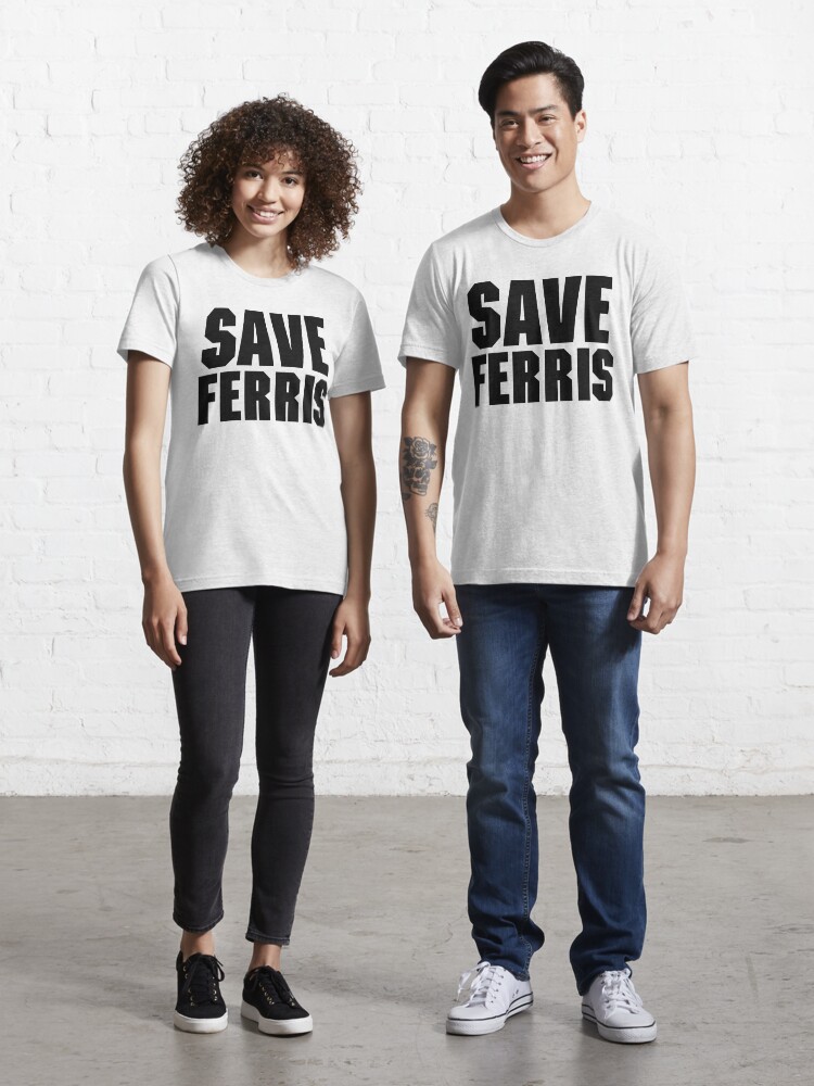 "Save Ferris" Essential T-Shirt for Sale by DetourShirts | Redbubble