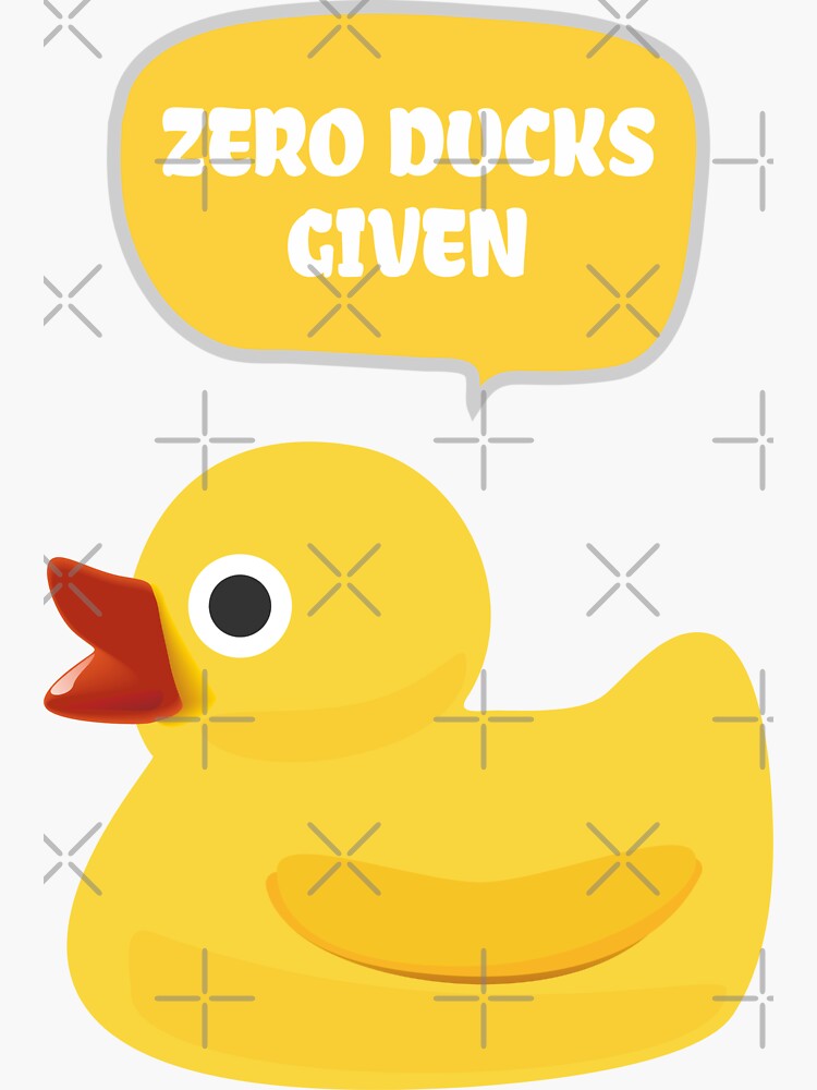 "Zero Ducks Given" Sticker for Sale by piseiro | Redbubble