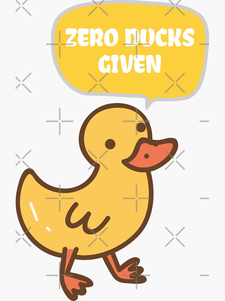 "Zero Ducks Given" Sticker for Sale by piseiro | Redbubble