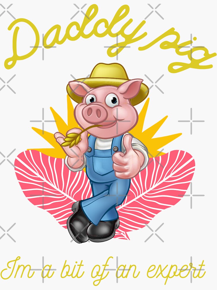 "Daddy Pig Im a bit of An Expert Funny And Cute." Sticker by ...
