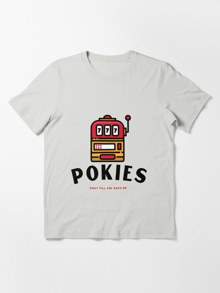 "Pokies " T-shirt for Sale by oTZI-Tshirts | Redbubble | pokies t ...