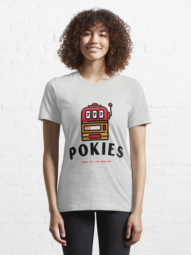 "Pokies " T-shirt for Sale by oTZI-Tshirts | Redbubble | pokies t ...