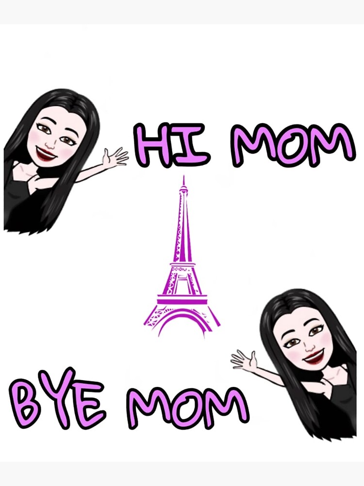 "HI MOM BYE MOM" Sticker for Sale by stefano22t | Redbubble