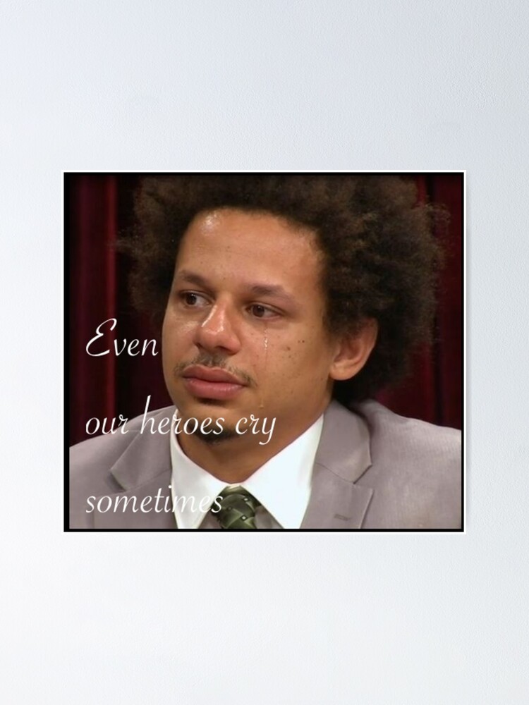 "Heroes cry too" Poster by tan-trundell | Redbubble