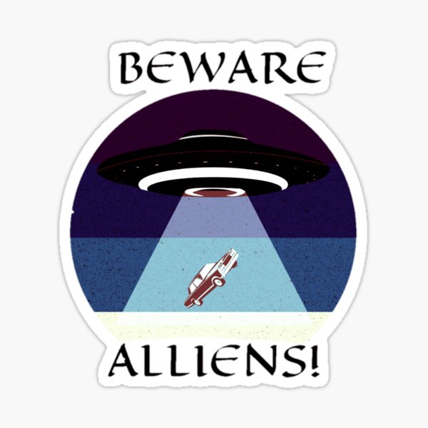 "Beware aliens" Sticker for Sale by pnkpopcorn | Redbubble