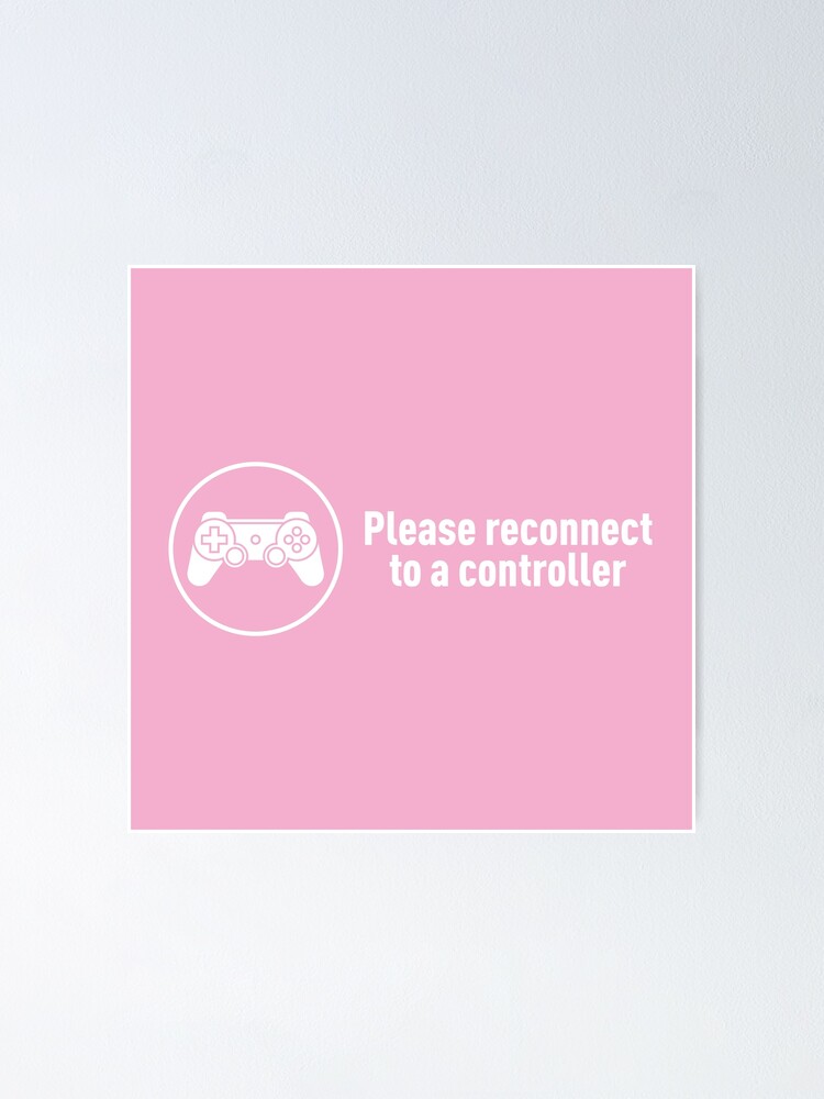 "Please Reconnect To a Controller (Red BG)" Poster for Sale by ...
