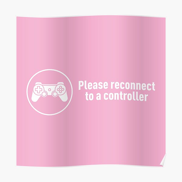 "Please Reconnect To a Controller (Red BG)" Poster for Sale by ...