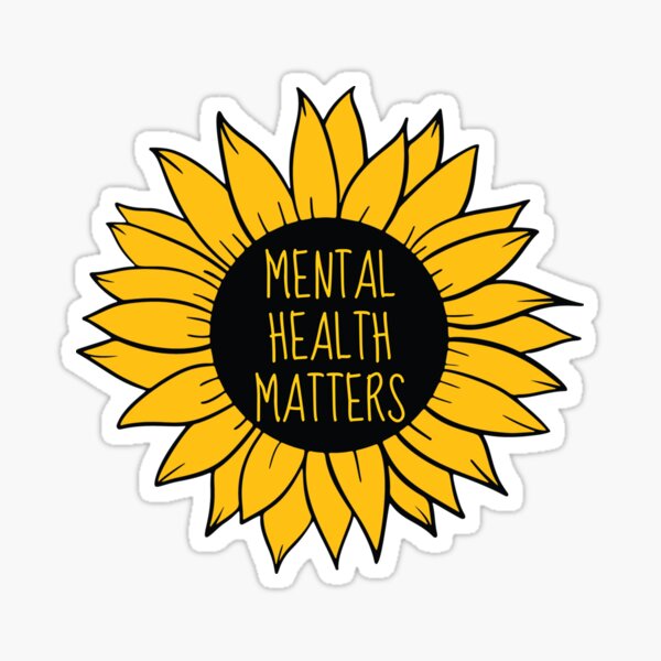 Mental Health Matters Sunflower Sticker For Sale By Sonnetandsloth