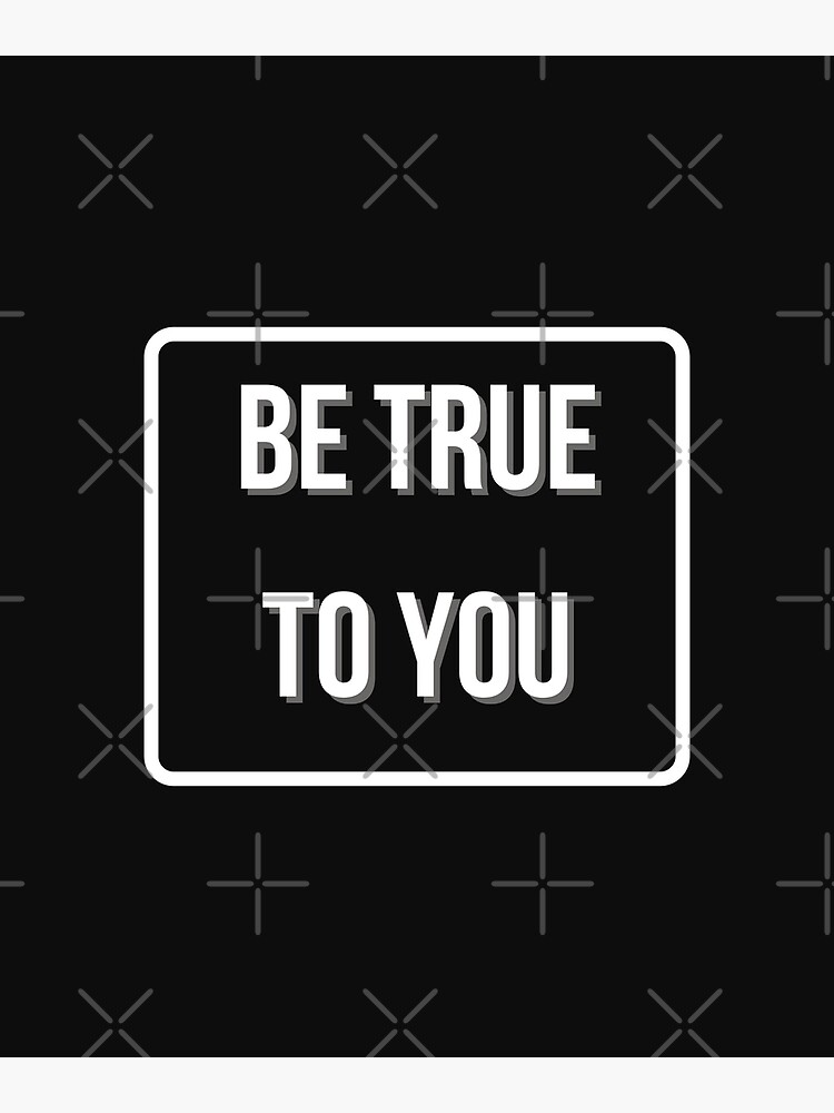 " Be true to you - Motivational Quotes For Success - Motivational stuff ...