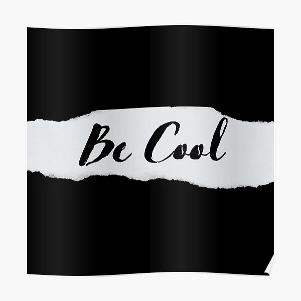 "Be Cool - Funny Aesthetic Design" Poster for Sale by Minimely | Redbubble