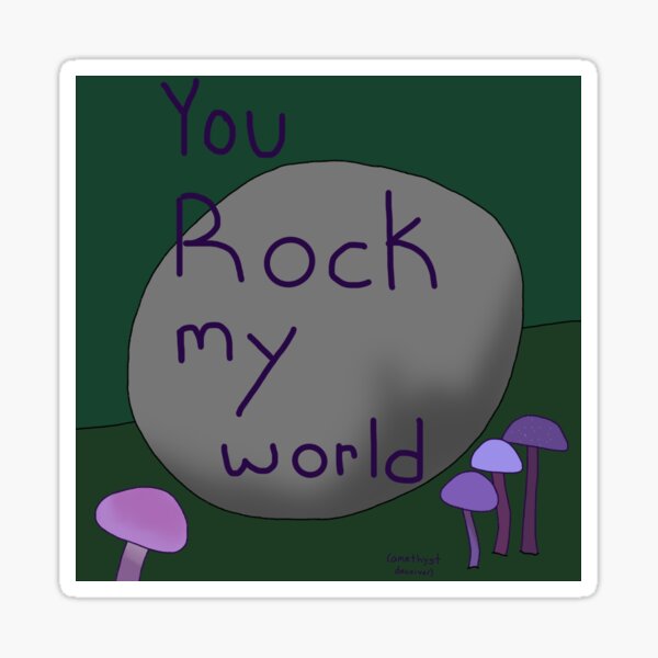 "You rock my world" Sticker for Sale by artemisizzy | Redbubble