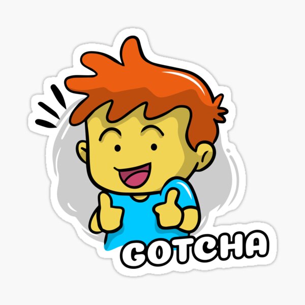 "Gotcha!" Sticker for Sale by BeALeaderLRC | Redbubble