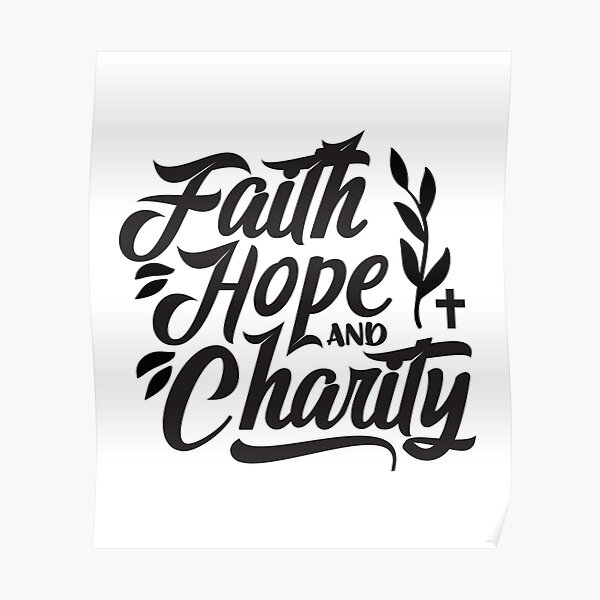 "Faith, Hope and Charity - Christianity" Poster for Sale by brynscully ...