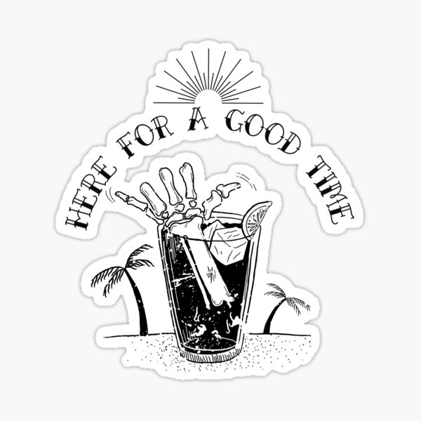 "Here for a Good Time Tropical" Sticker by A2Z-Style | Redbubble